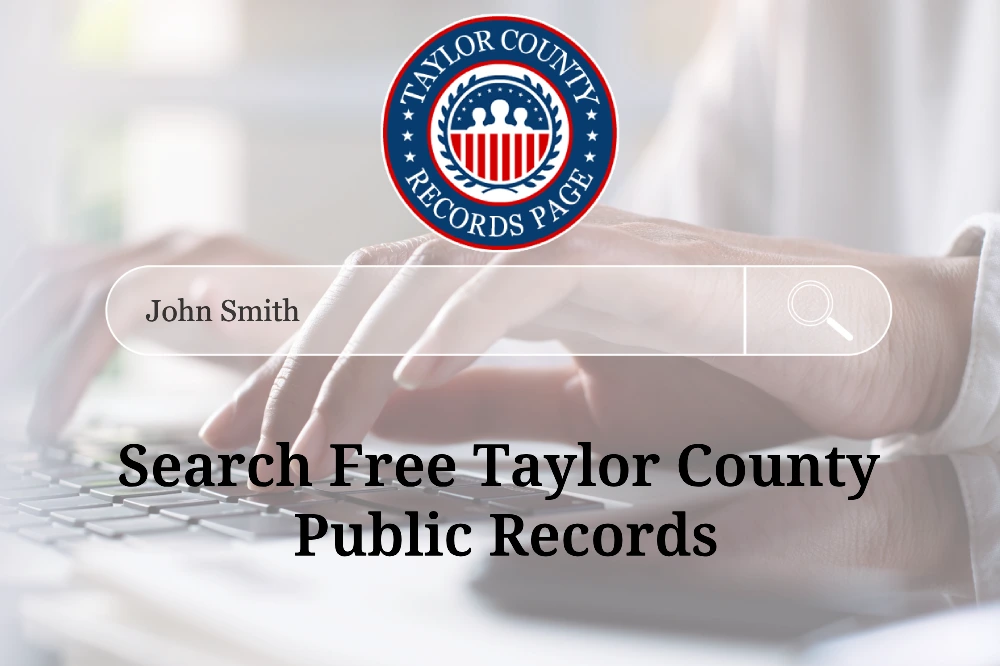 Access Taylor County Public Records on Anybody: Free Search